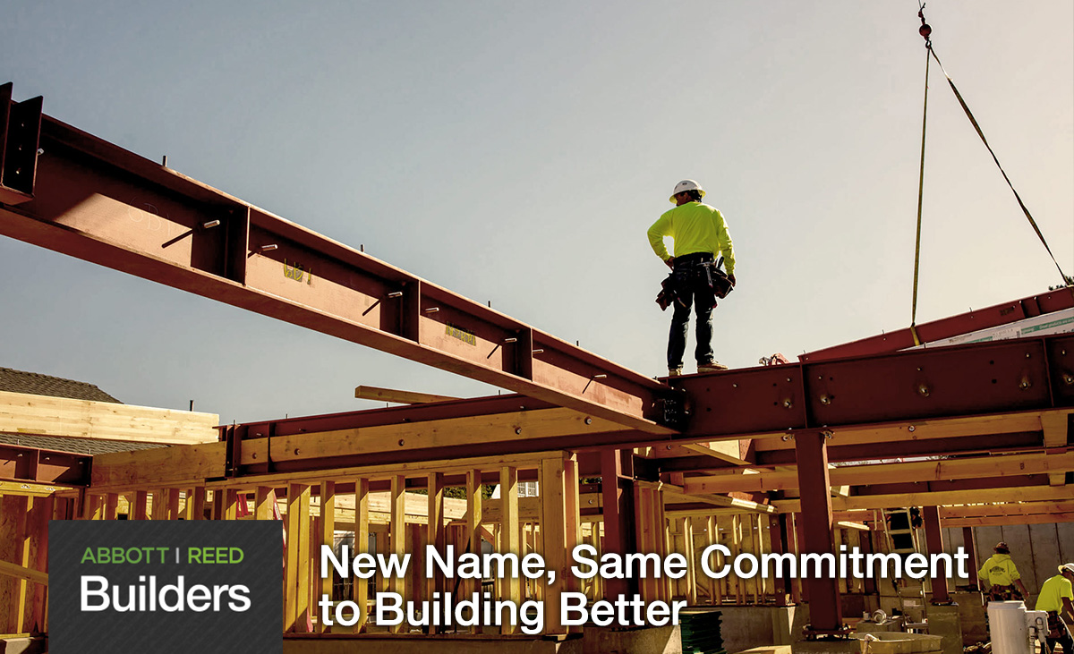 New Name, Same Commitment to Building Better • Abbott | Reed